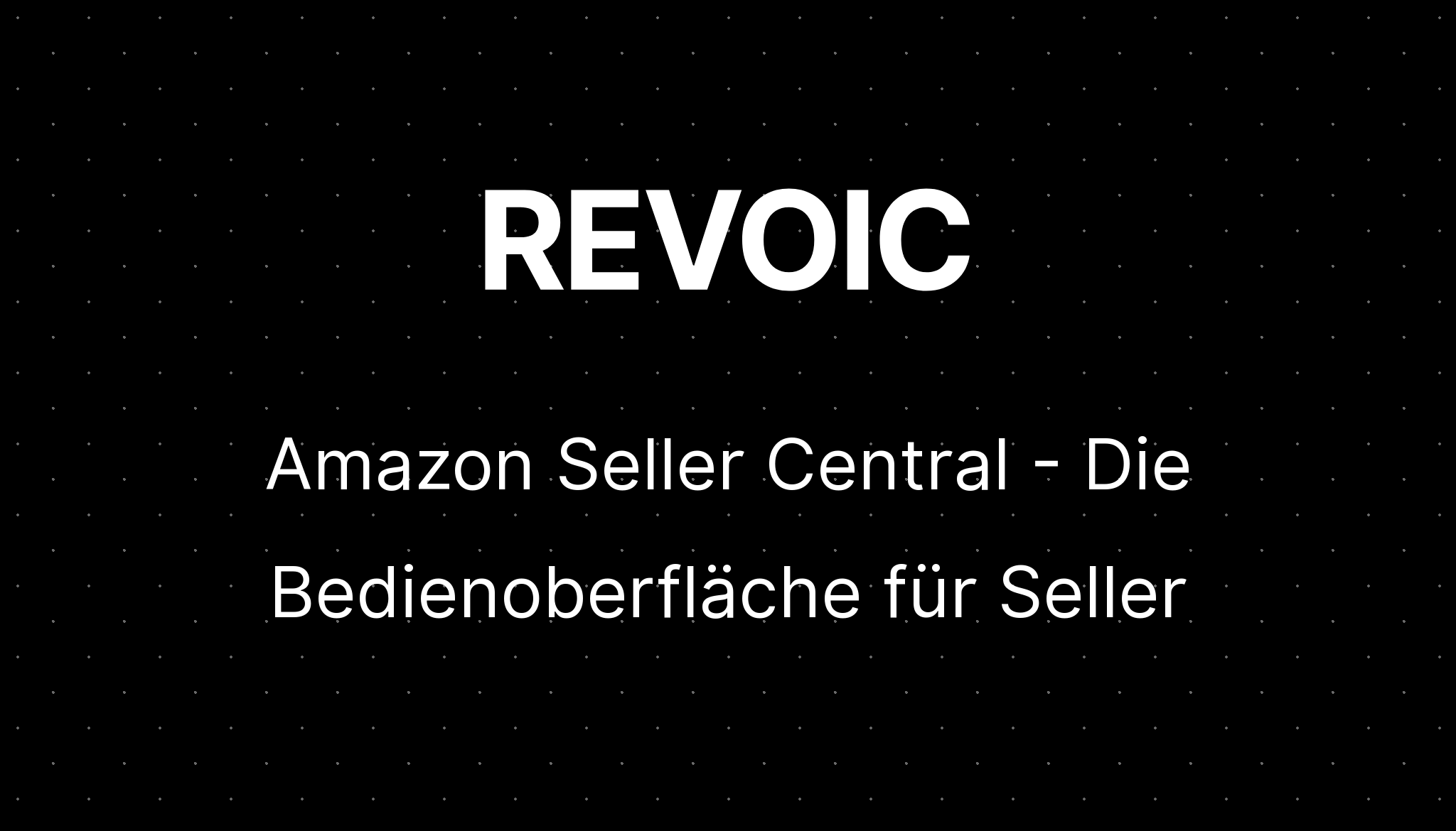 Amazon Seller Central Die Bedienoberfl che F r Seller REVOIC amazon-seller-central-die-bedienoberfl-che-f-r-seller-revoic